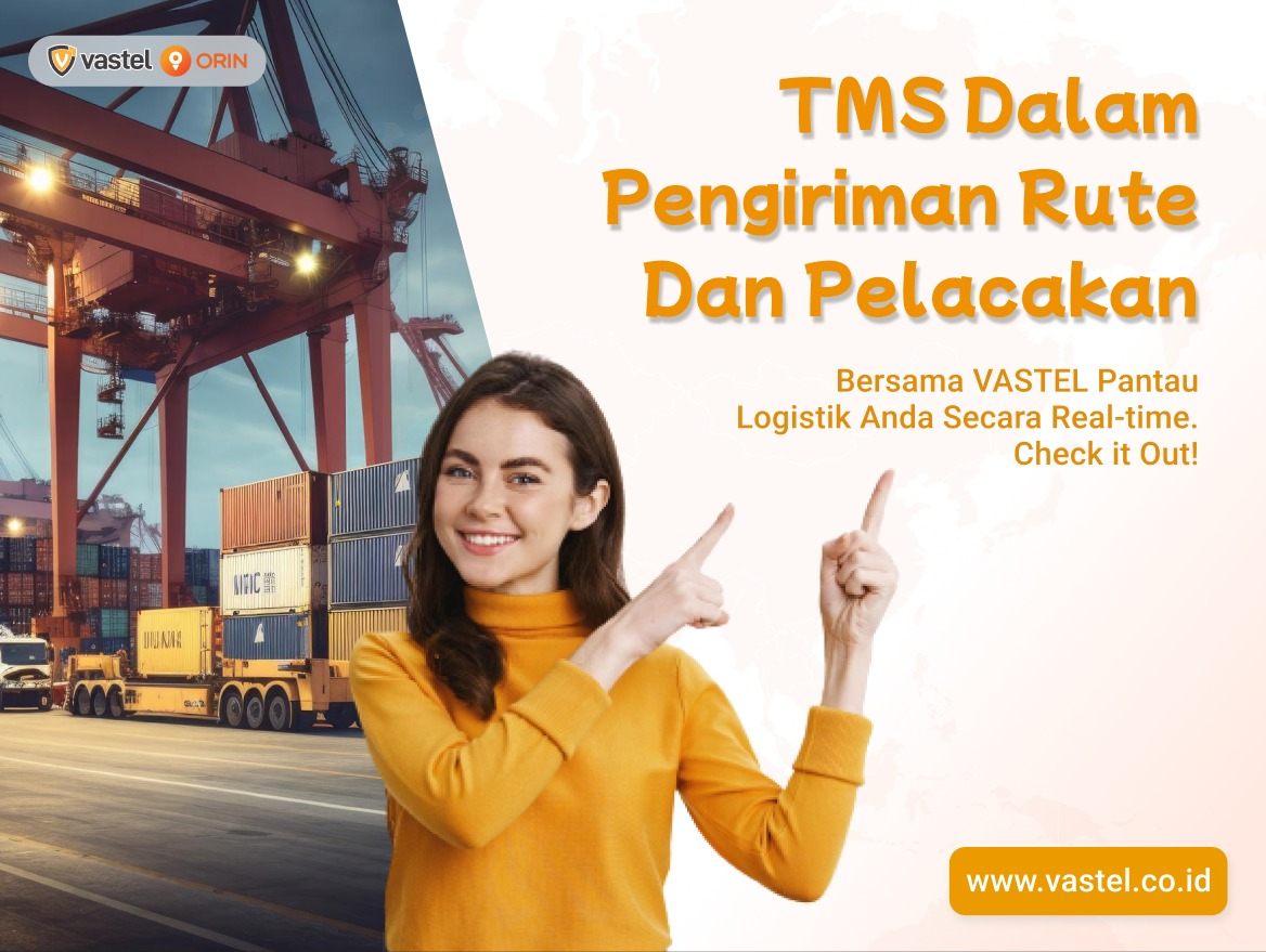 TMS Dalam Pengiriman Optimalkan Rute dan pelacakan – VASTEL – Indonesia ...