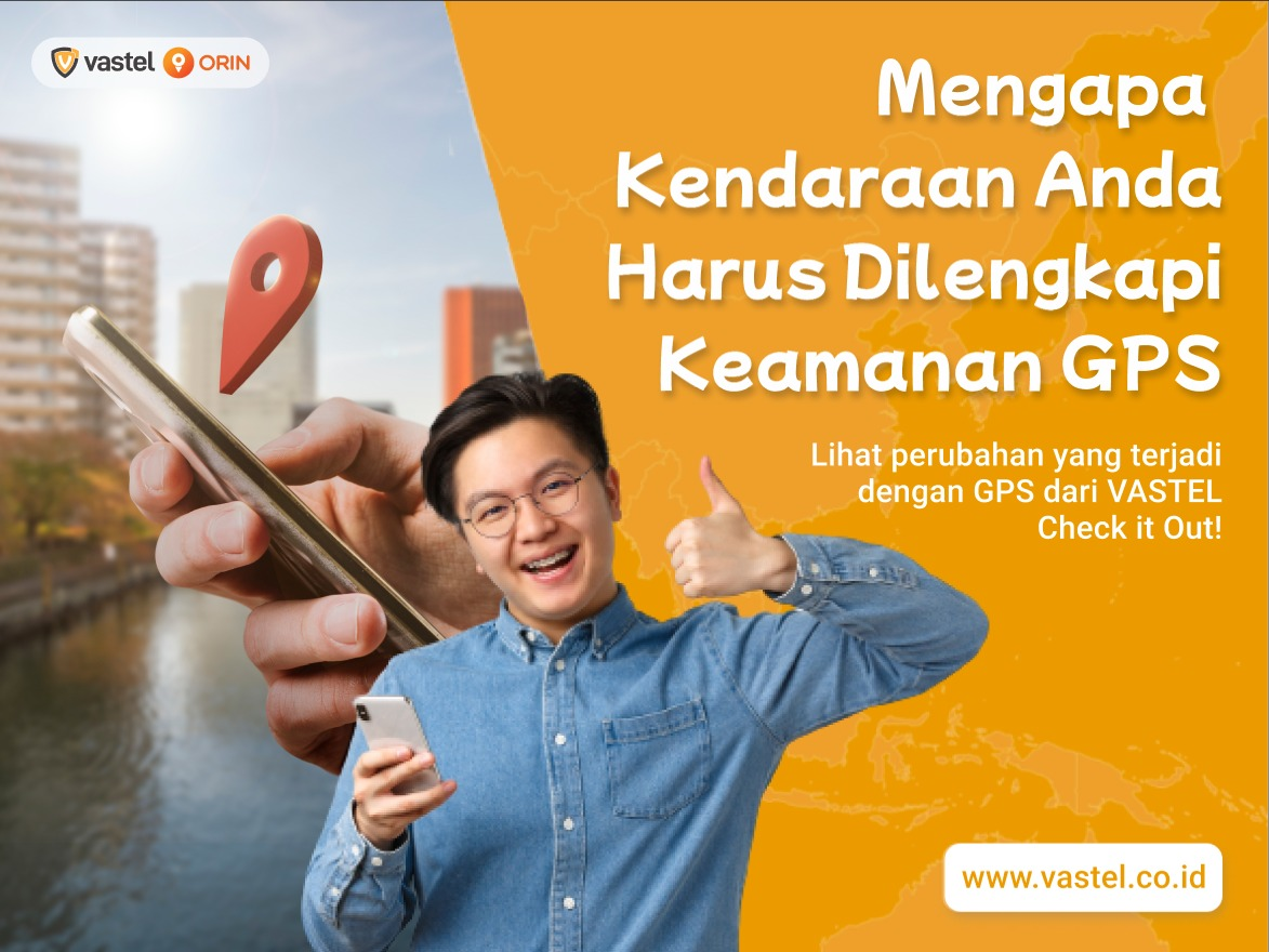 Mengapa Kendaraan Harus Dilengkapi dengan Keamanan GPS – VASTEL ...